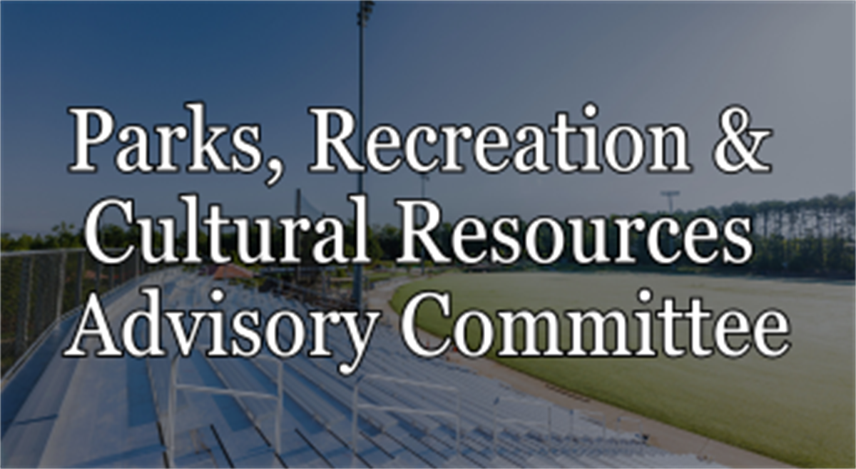 Parks, Recreation & Cultural Resources Advisory Committee Meeting ...